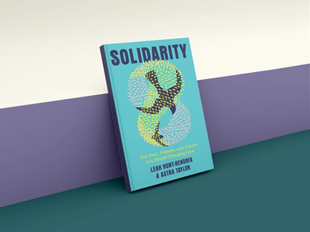 Solidarity Challenges the Status Quo: A Conversation with Leah Hunt ...